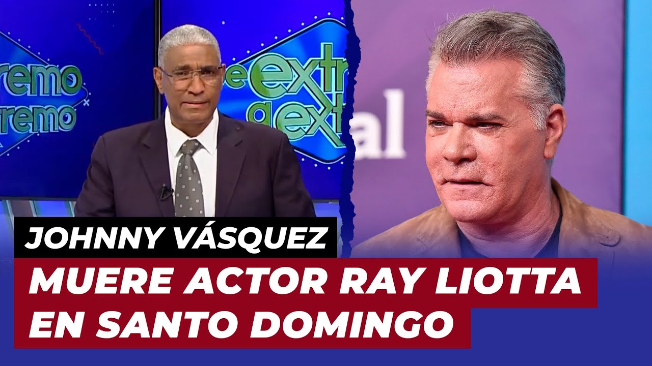 Muere actor Ray Liotta en Santo Domingo, donde filmaba película | De ...