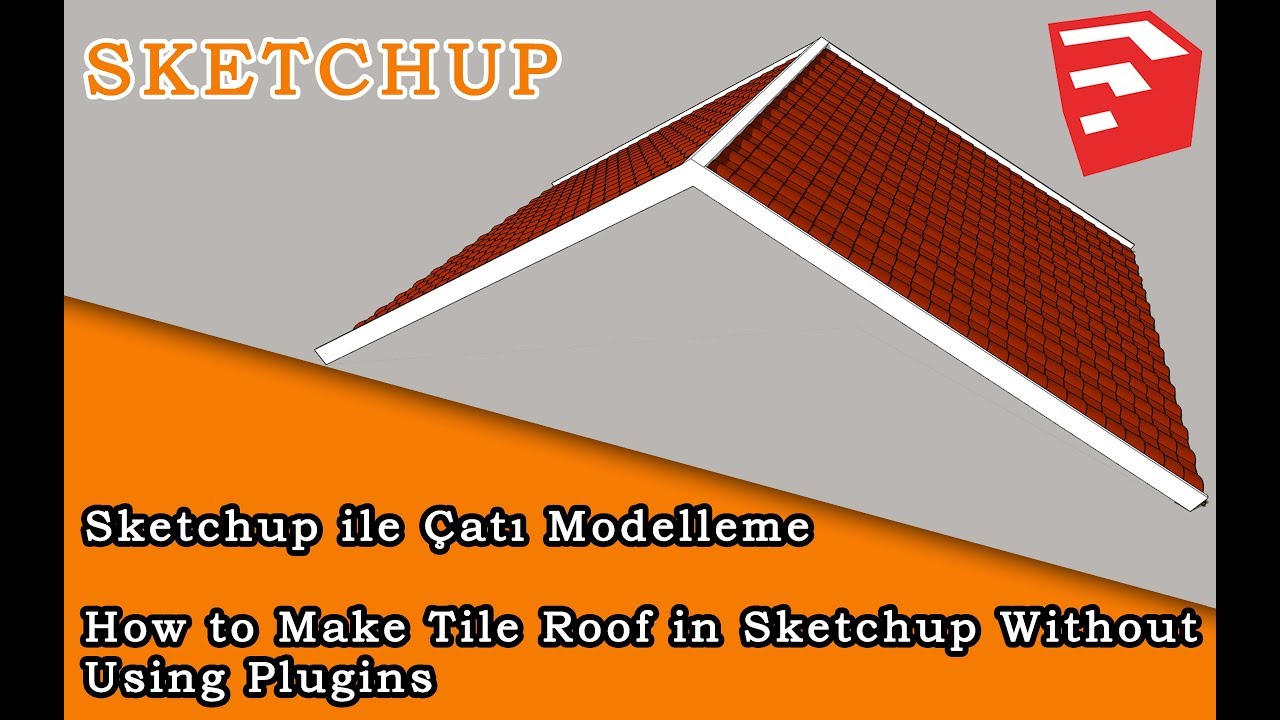 How to Make Tile Roof in Sketchup Without Using Plugins / Sketchup ile ...