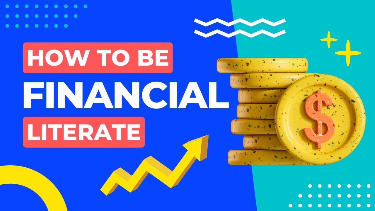 How To Be Financial Literate - YouTube