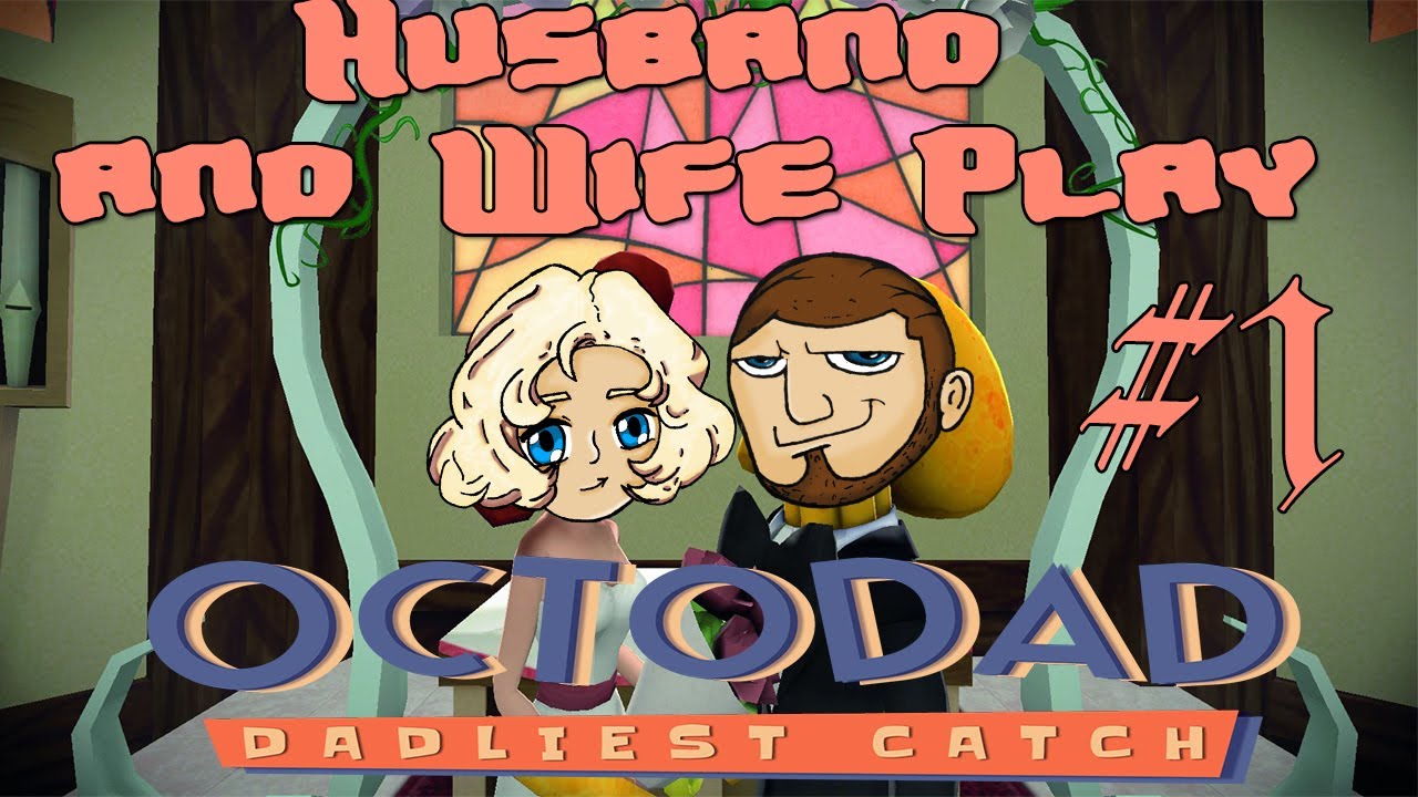 Husband and Wife Play: Octodad Dadliest Catch Multiplayer Part 1 - YouTube