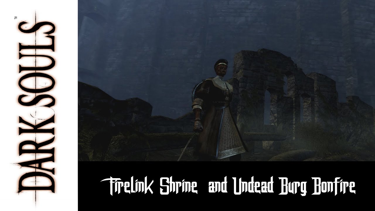 Firelink Shrine and Undead Burg Bonfire | Dark Souls #2 - YouTube