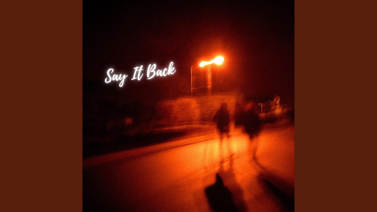 Say It Back - YouTube