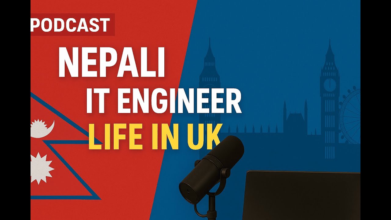 Nepali IT Engineer Life in UK (Student to Work) | Story Behind | Podcast - YouTube