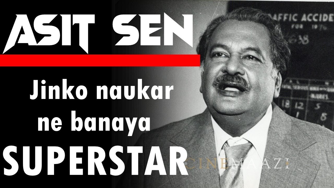 Asit Sen | धीरे बोले संवादों से चमकी किस्मत - YouTube