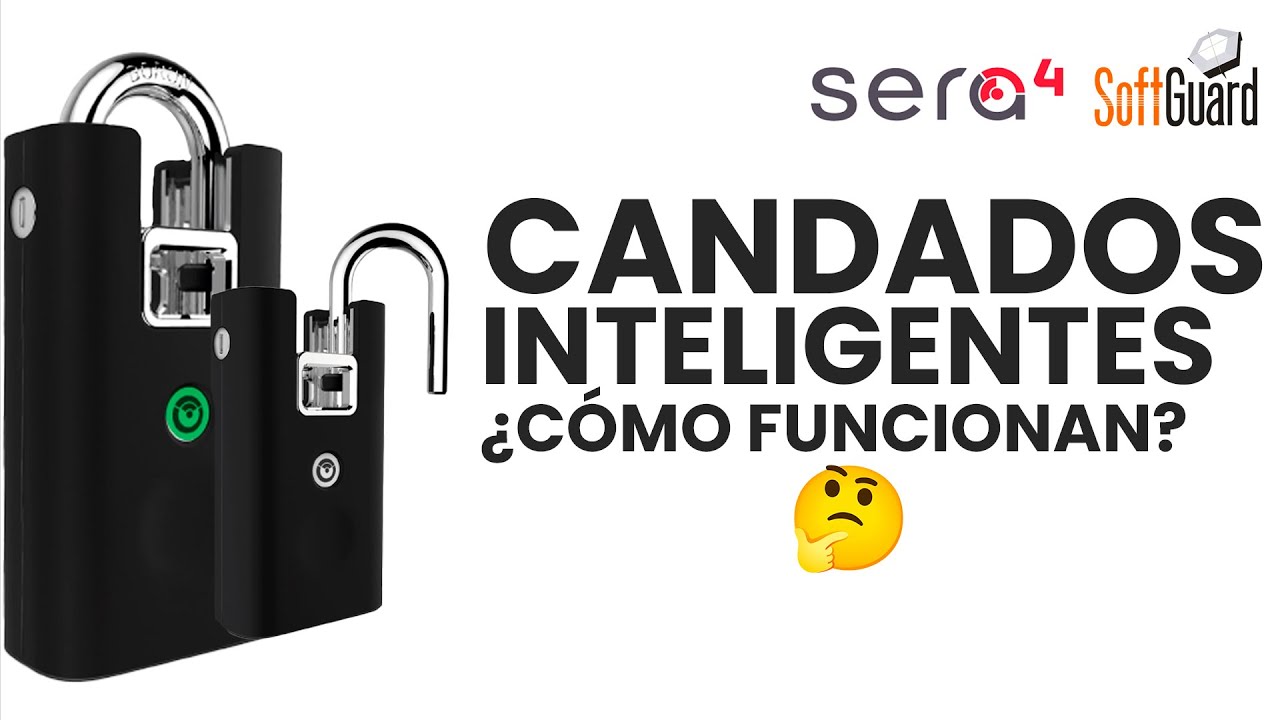 CANDADOS INTELIGENTES ¿Cómo funcionan? NUEVA INTEGRACIÓN CON SERA4 🔐 ...