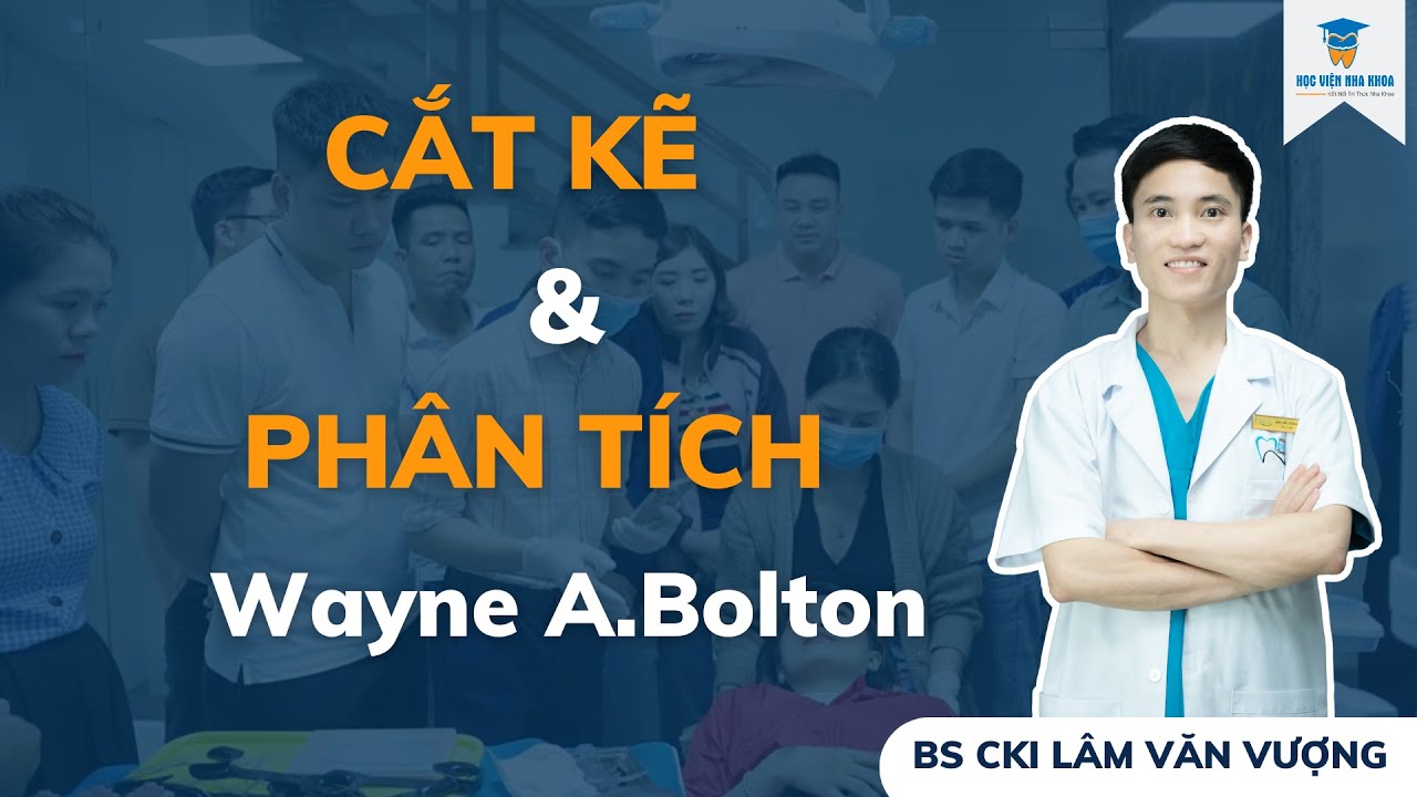 Cắt Kẽ Và Phân Tích Wayne A.Bolton Trong Chỉnh Nha (Phần 1)| Học Viện ...