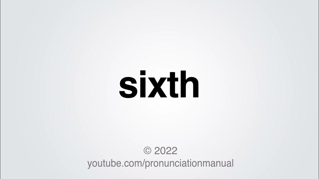 How To Pronounce Sixth YouTube how-to-pronounce-sixth-youtube
