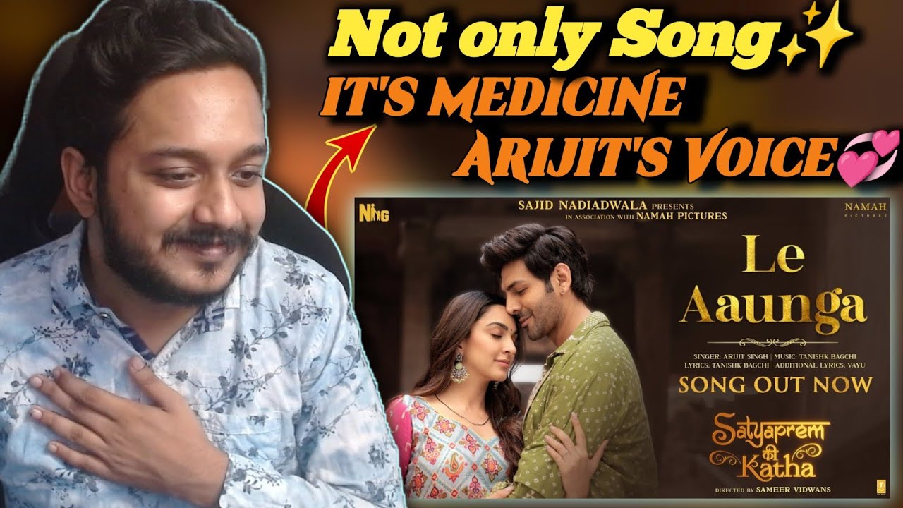 Le Aaunga (Video) REACTION | SatyaPrem Ki Katha | Kartik, Kiara | Tanishk Bagchi, Arijit Singh ...