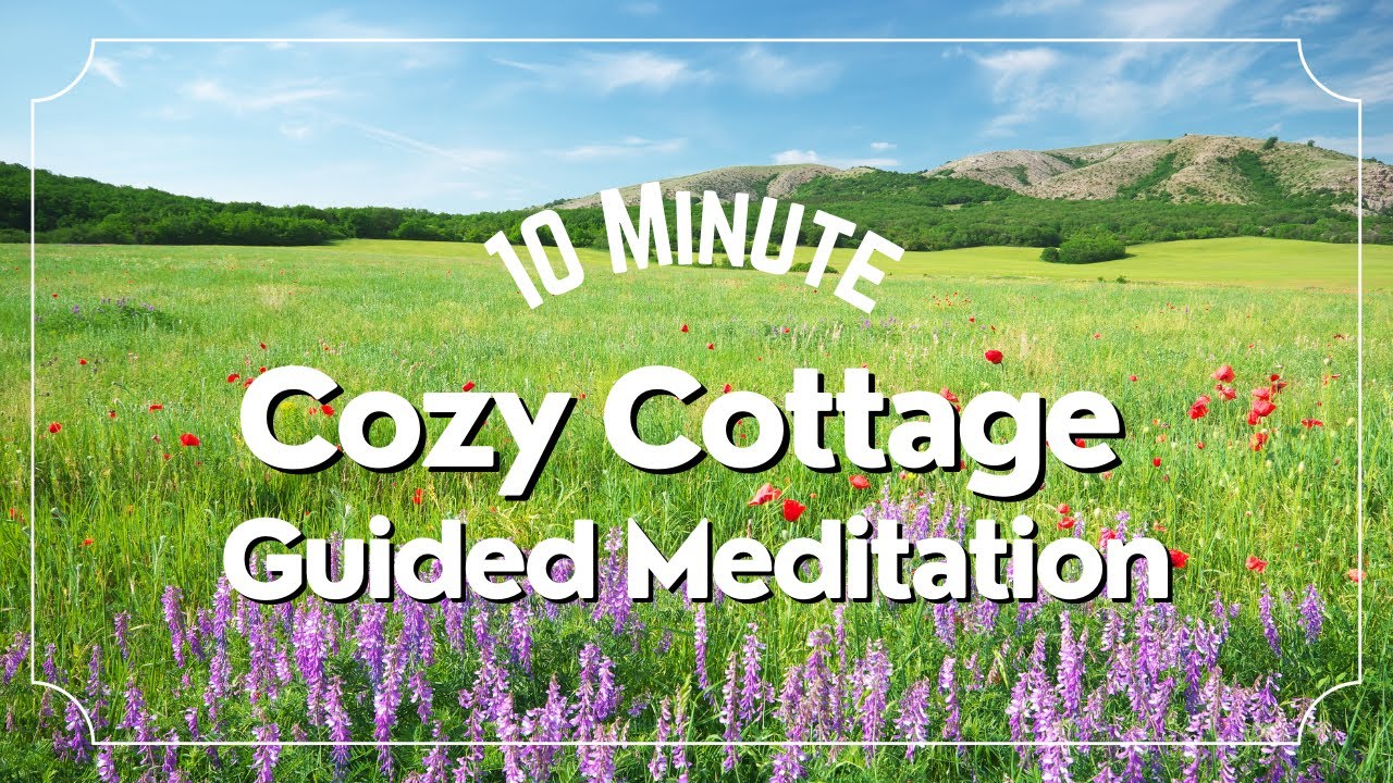 Guided Meditation for Stress Relief | A Cozy Cottage in the Woods | 10 ...