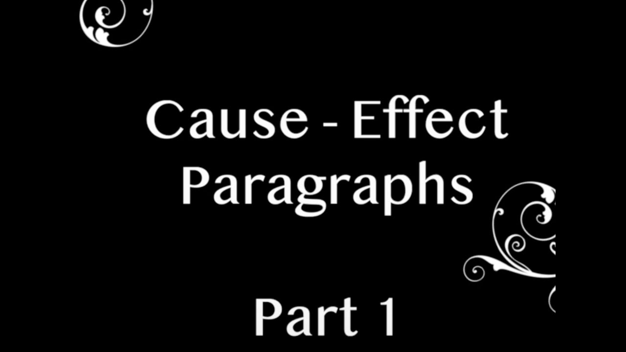 Cause And Effect Paragraph Part1 YouTube cause-and-effect-paragraph-part1-youtube