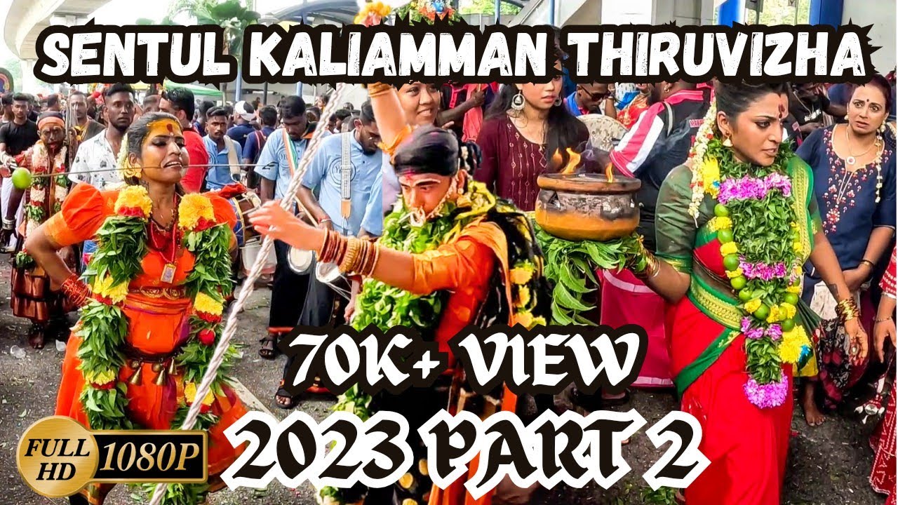 Sentul Kaliamman Temple Thiruvizha 2023 Part 2 | Experience the Vibrant ...