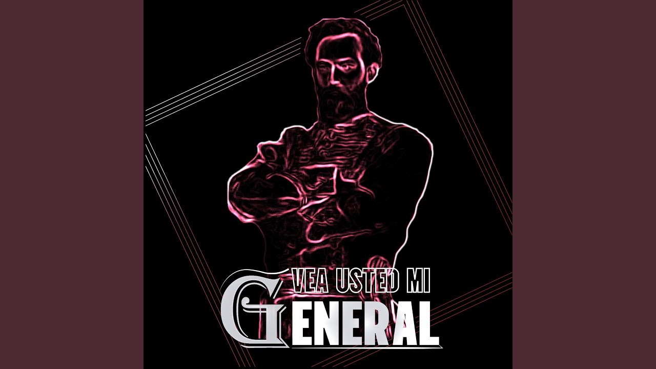Vea Usted Mi General - YouTube Music