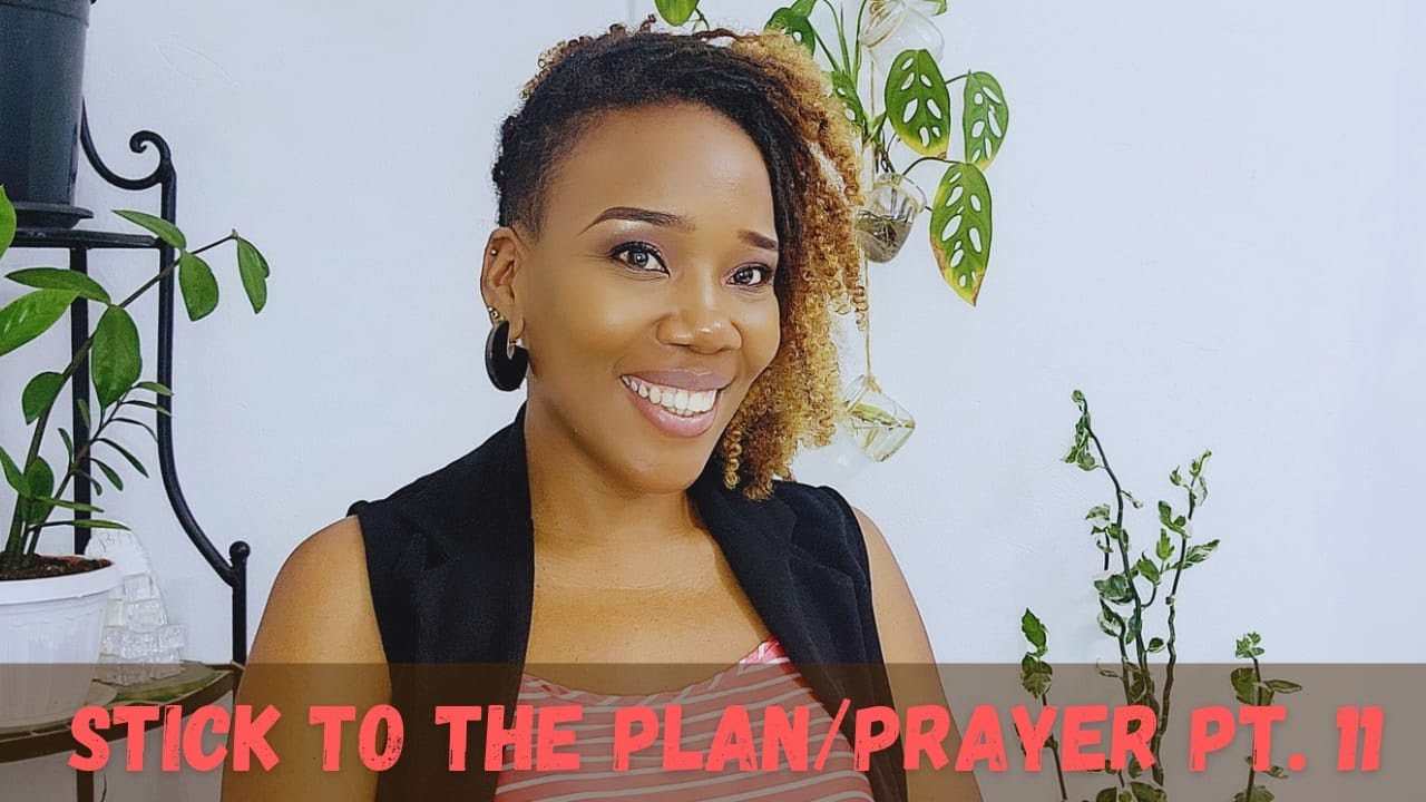 Stick to the Plan/Prayer Pt. 11 - YouTube