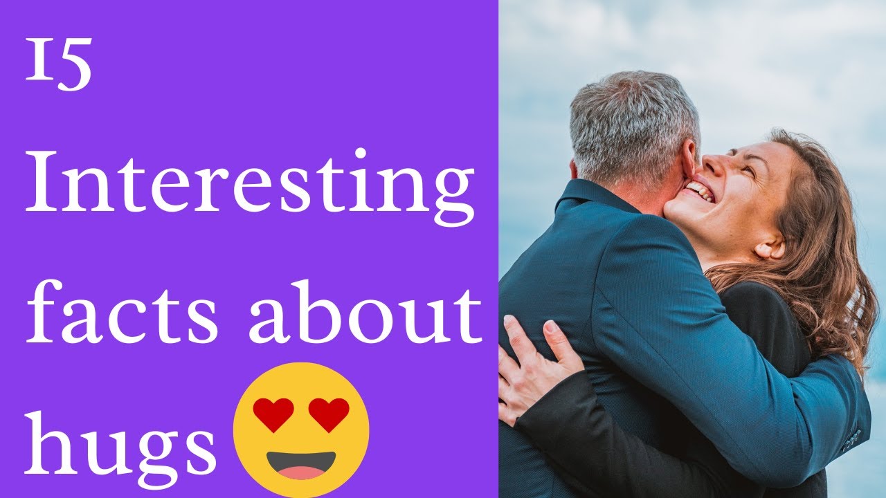 15 Interesting facts about hugs - @psychview3440 - YouTube
