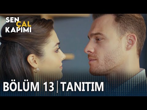Sen Çal Kapımı 13. Bölüm Tanıtımı