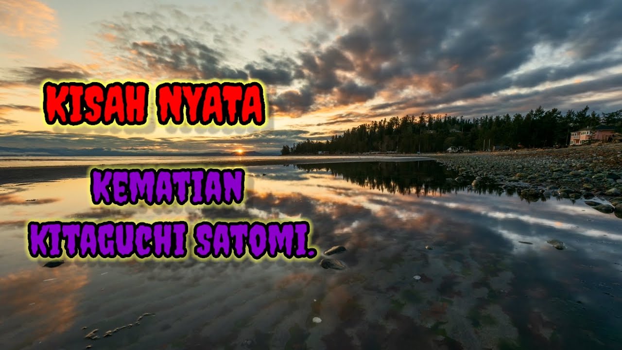 KISAH NYATA... KITAGUCHI SATOMI. - YouTube