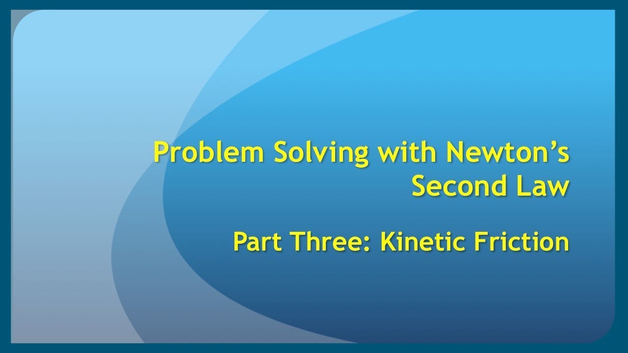 Video 3.03 -- Newton's Second Law with Kinetic Friction - YouTube