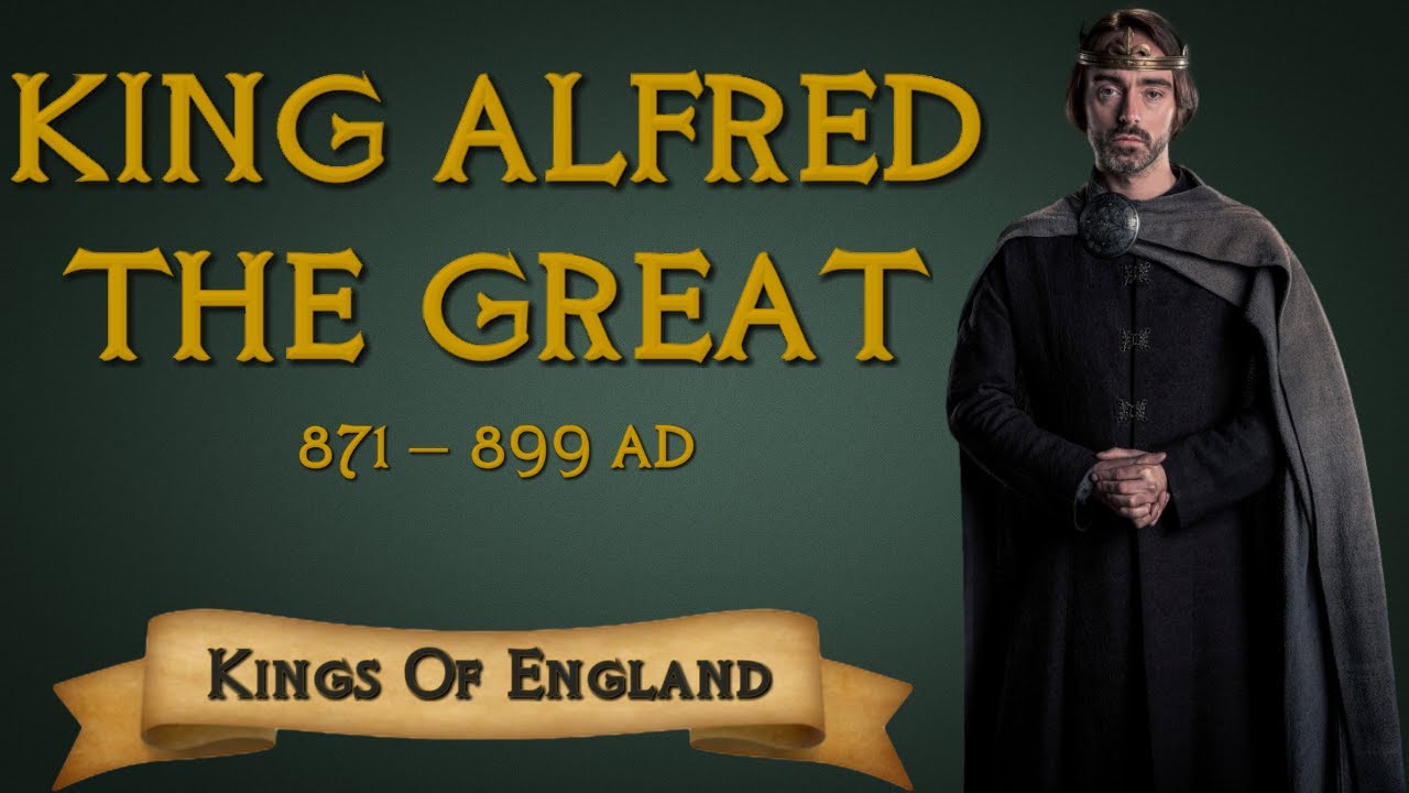 King Alfred the Great - The Savior of Saxon England (871-899) - YouTube