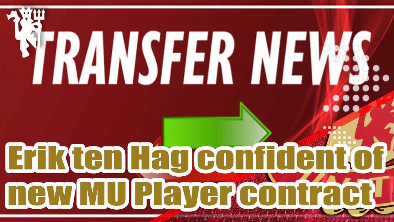 Erik ten Hag confident of new MU Player contract - YouTube