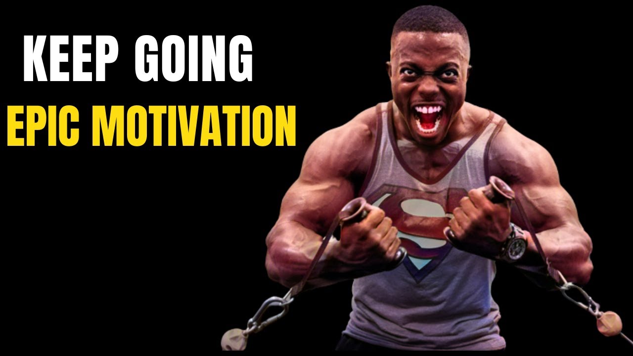KEEP GOING | Epic Motivation | BEST MOTIVATIONAL SPEECH 2023 - YouTube