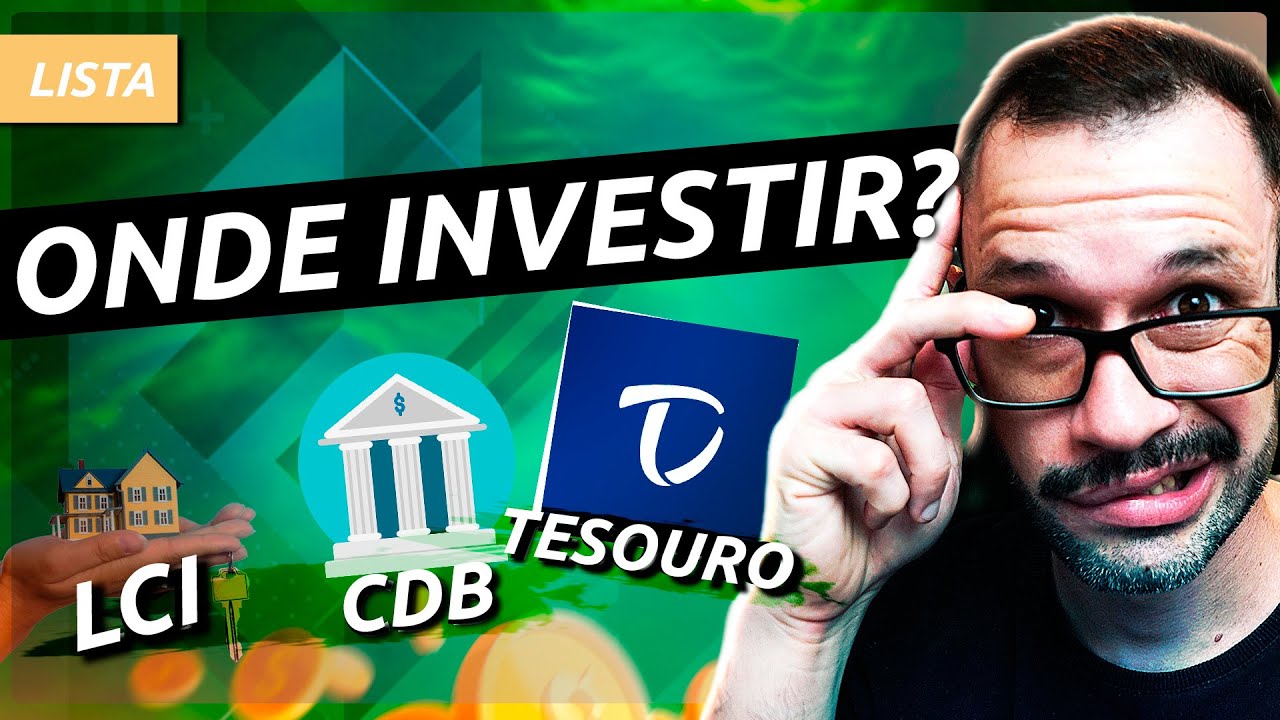 Tesouro Direto, CDB ou LCI e LCA? Qual o MELHOR INVESTIMENTO? Qual vale ...