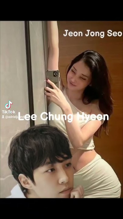 Jeon Jong Seo and Lee Chung Hyeon - YouTube