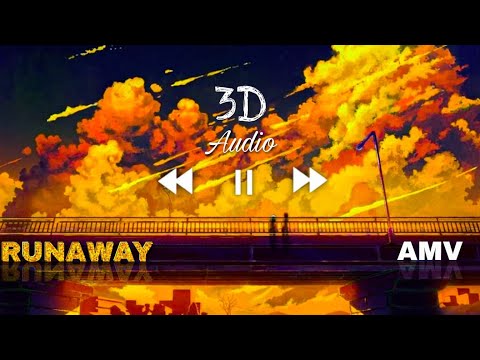 Runaway - 3D Audio/Song - Amv/Edit - Anime Mix - Anime scenery - Anime Nature 🥀💞❤️🎧