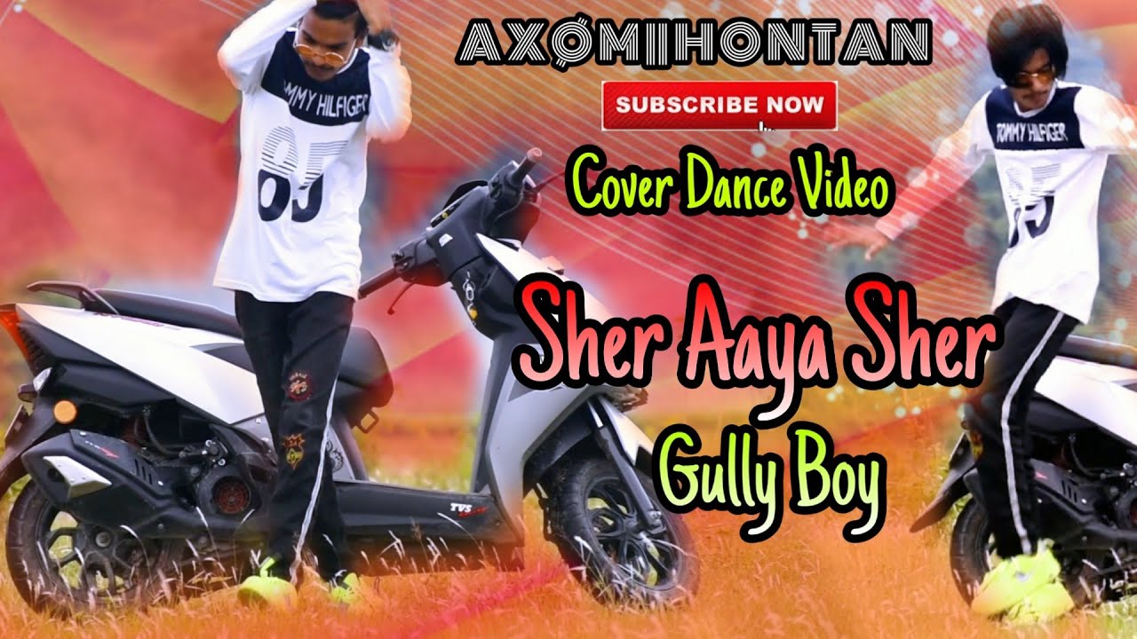 Sher Aaya Sher | Gully Boy | Cover Dance Video | Axom Hontan | - YouTube