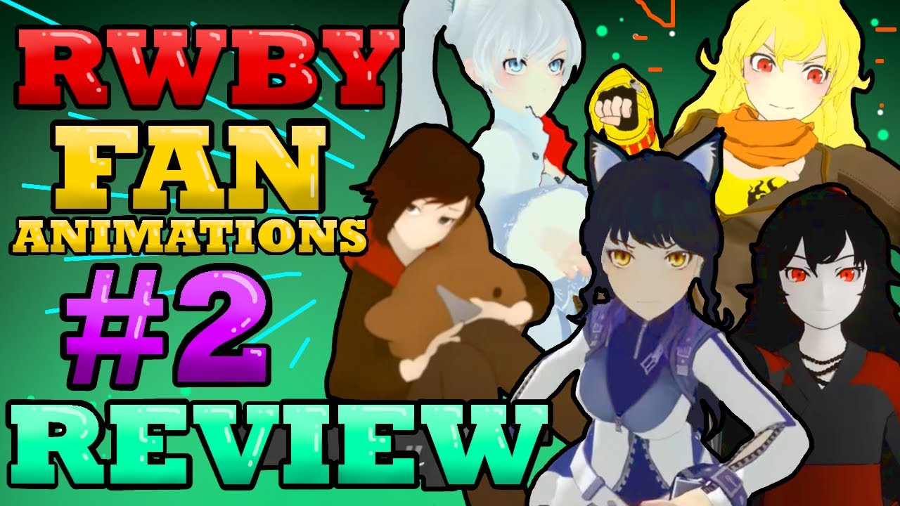 RWBY Fan Animations Review #2 (JayjayBase, Labowski Arts, Sy, PIK, and ...