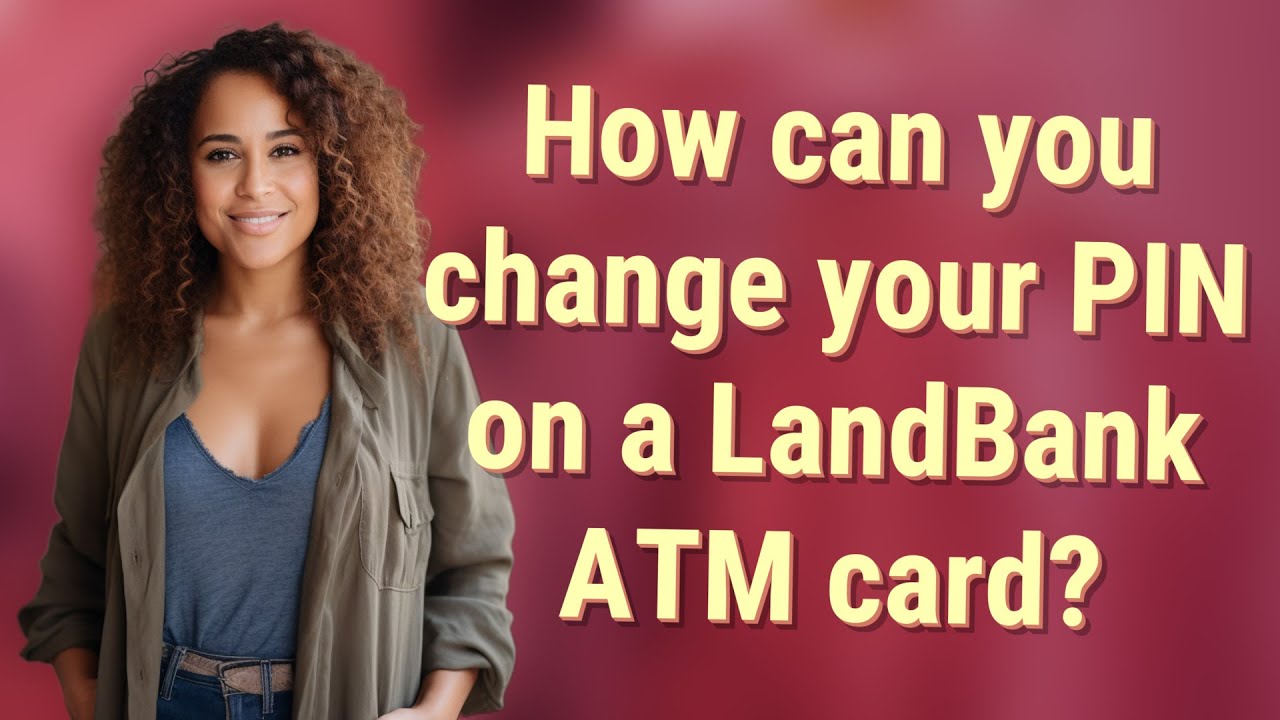 How can you change your PIN on a LandBank ATM card? - YouTube