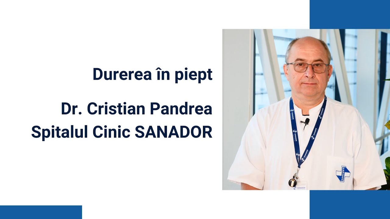 Durerea în piept – Dr. Cristian Pandrea | Spitalul Clinic SANADOR - YouTube