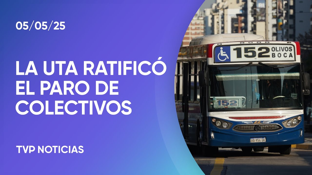 La UTA ratificó el paro de colectivos para el martes 6 de mayo - YouTube
