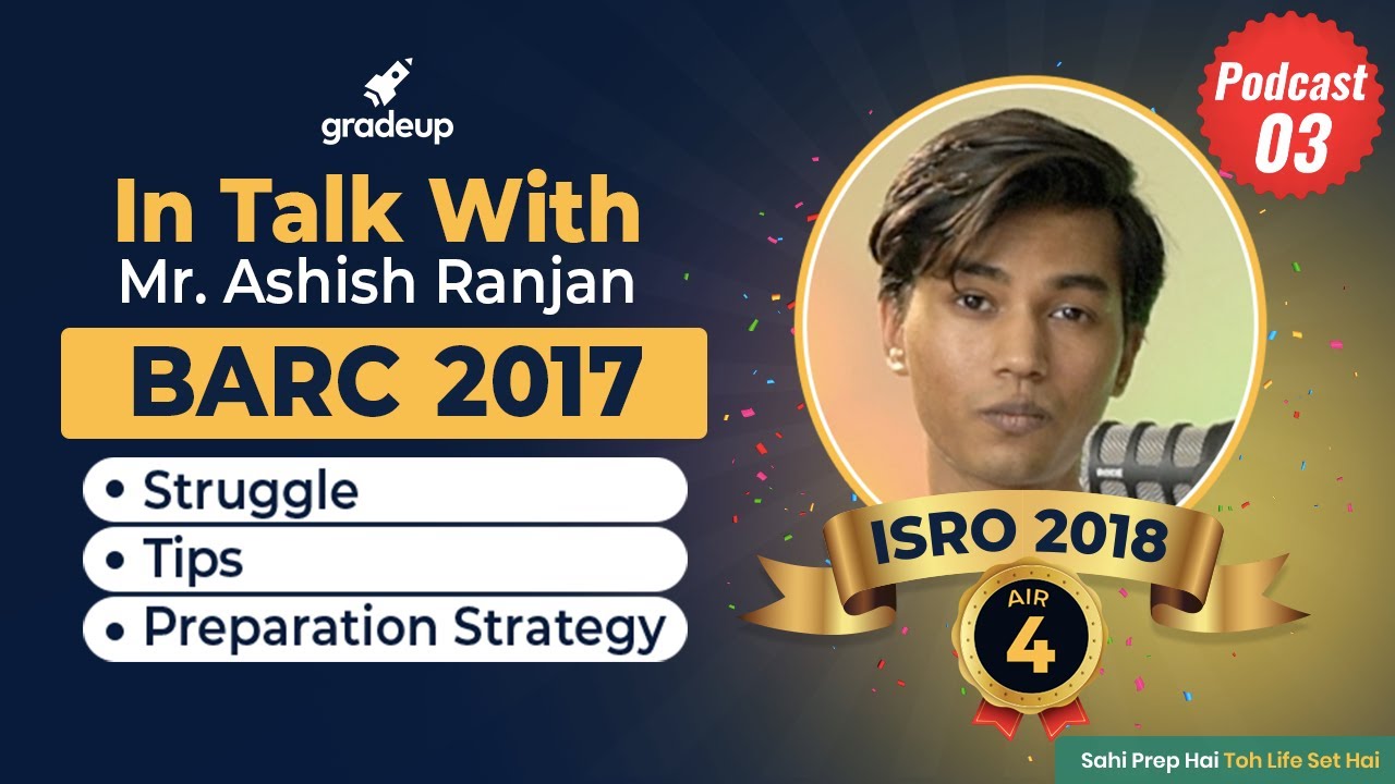 Live Podcast With Mr. Ashish Ranjan | BARC 2017 | ISRO 2018 AIR-4🥇 ...