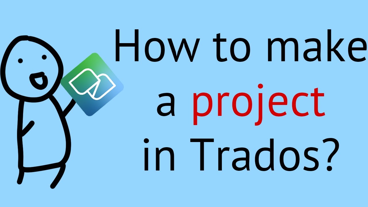 Trados Basics - How to Make a Project - YouTube