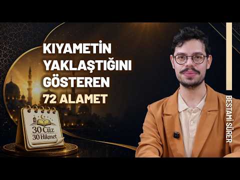 Kıyametin Yaklaştığını Gösteren 72 Alamet | 30 Cüz 30 Hikmet | Bestami Sürer