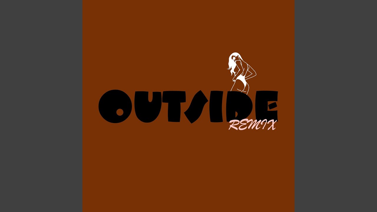 OutSide (Remix) - YouTube