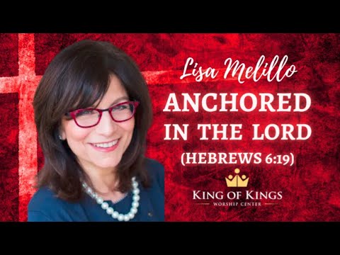 Lisa Melillo: Anchored in the Lord (Hebrews 6:19) - YouTube