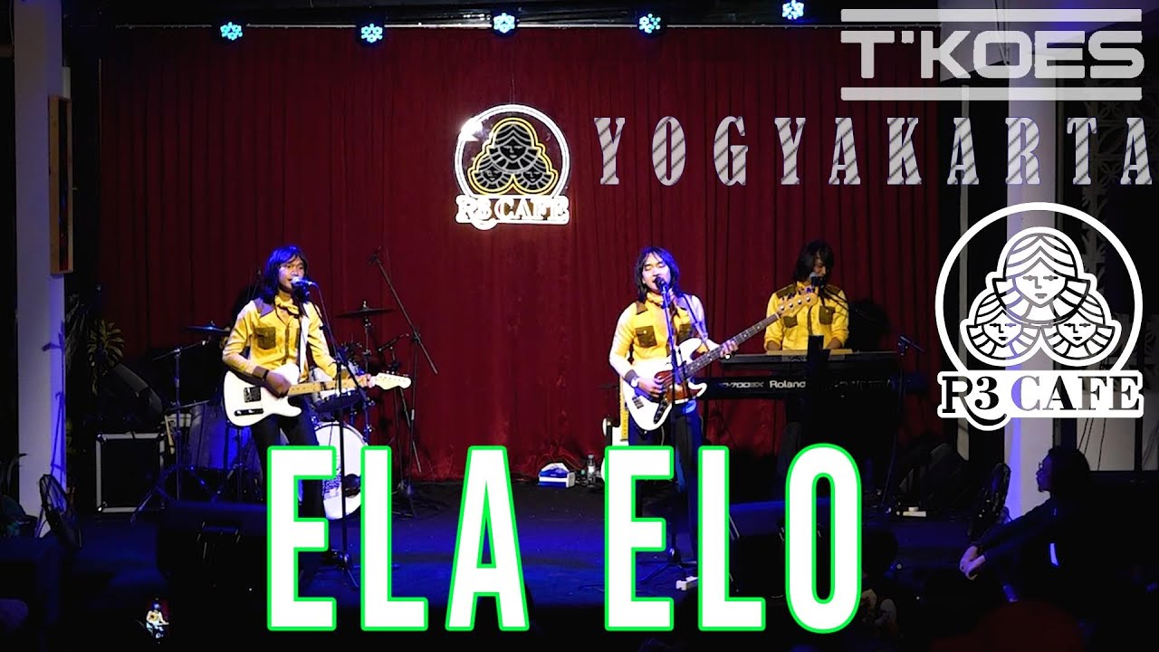 KOES PLUS - ELA ELO (COVER BY T'KOES) Live @R3Cafe Yogyakarta - YouTube