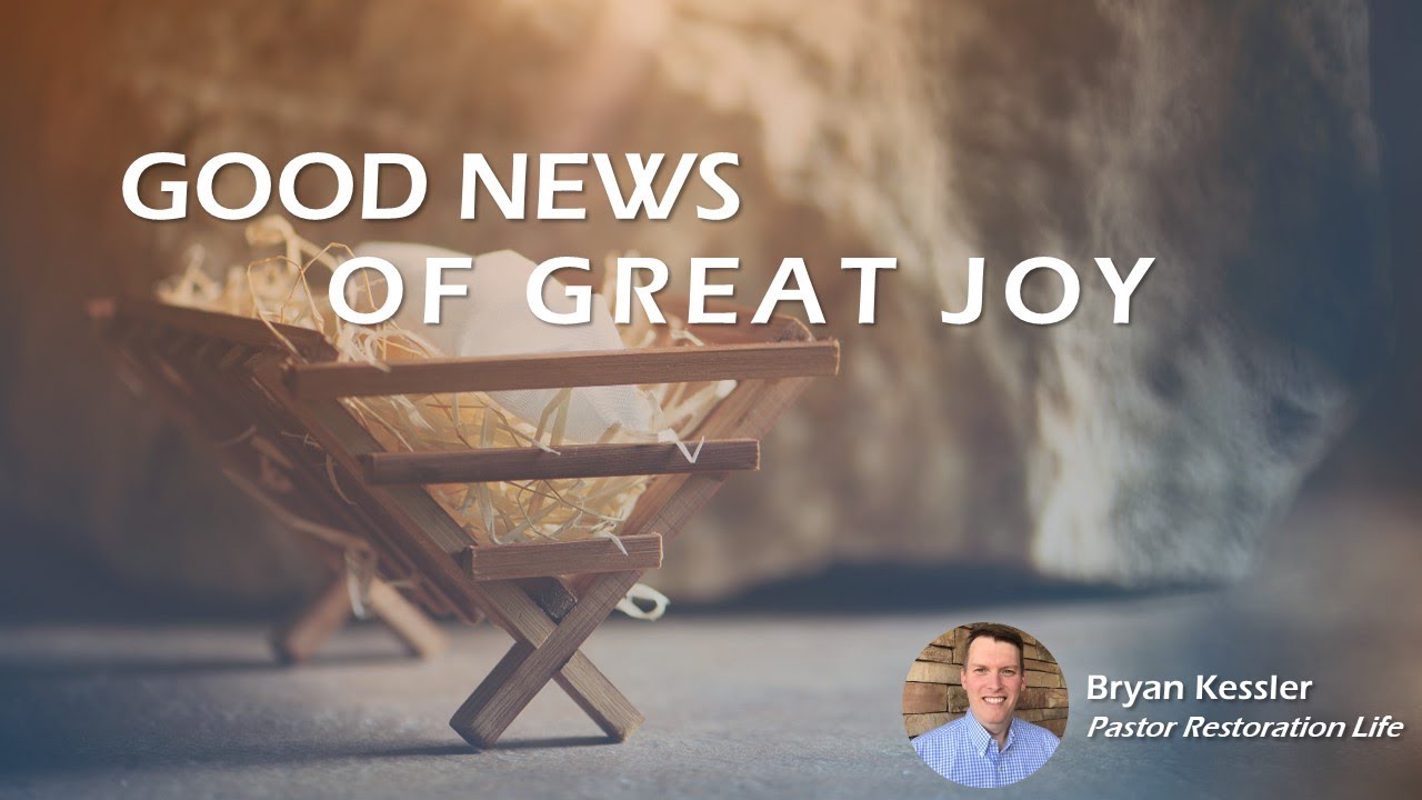 L I V E - Good News of Great Joy - Restoration Life Church - Bryan ...