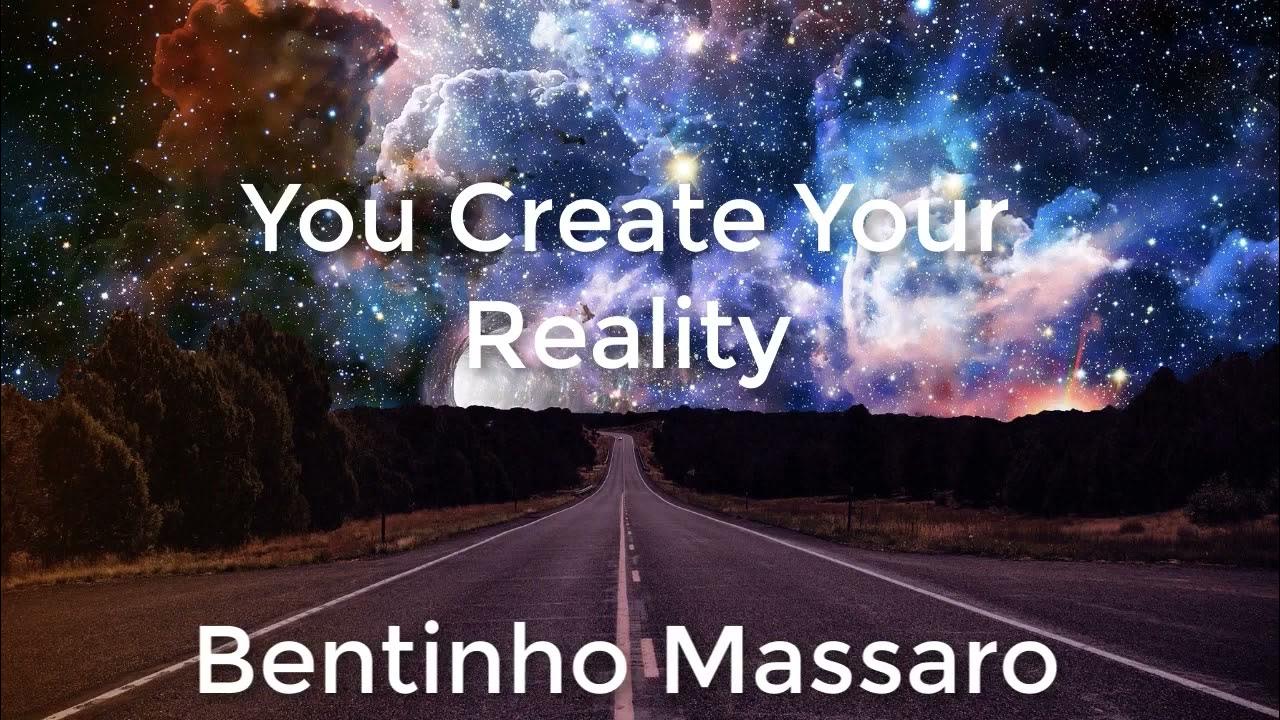 You Create Your own Reality With Higher Self - Bentinho Massaro - YouTube