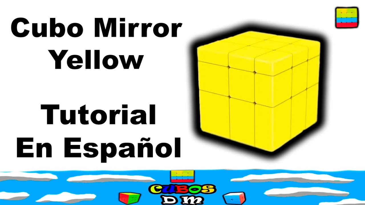 Tutorial Mirror Cube Yellow | Cubo Espejo Amarillo | Tutorial Completo ...