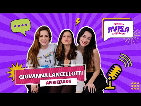 GIOVANNA LANCELLOTTI - ANSIEDADE - Avisa Chegando #23