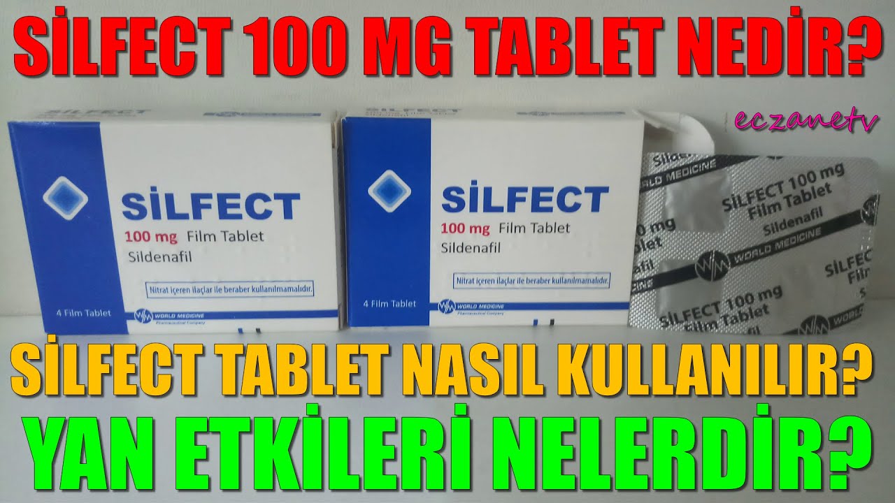 Silfect 100 Mg Tablet Nedir?Silfect Tablet'in Yan Etkileri Nelerdir ...