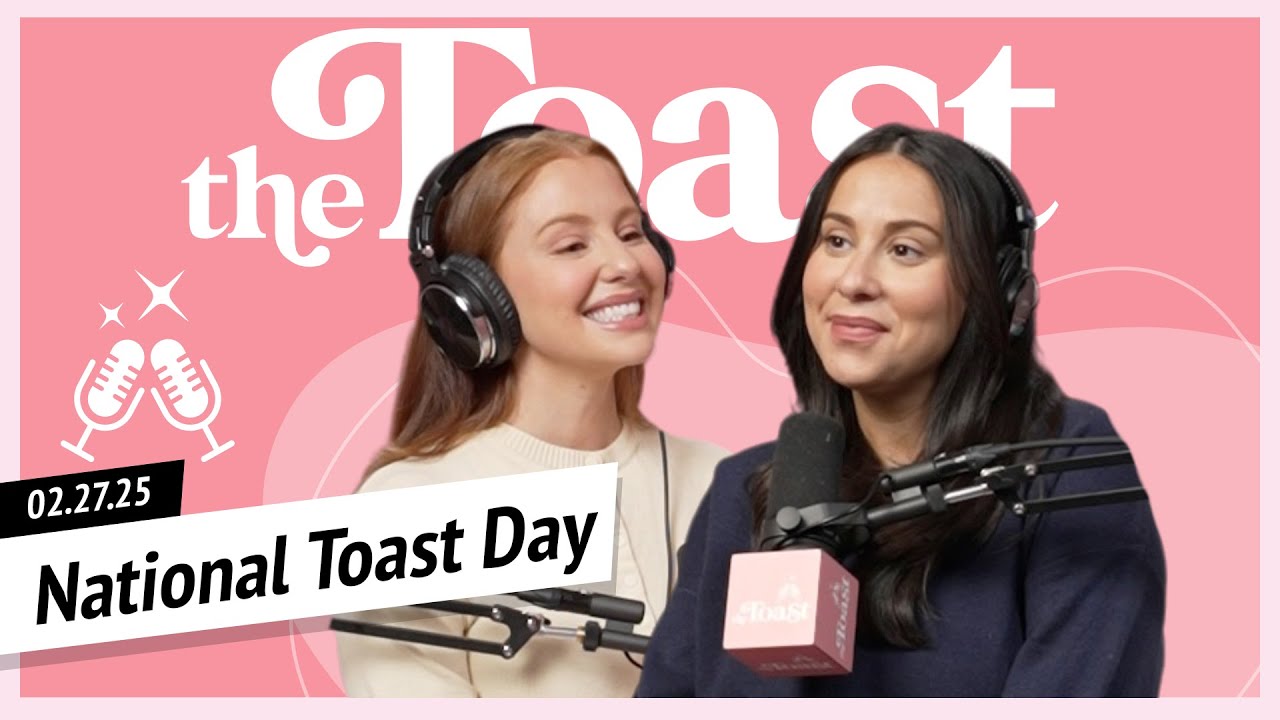National Toast Day: The Toast, Thursday, February 27th, 2025 - YouTube