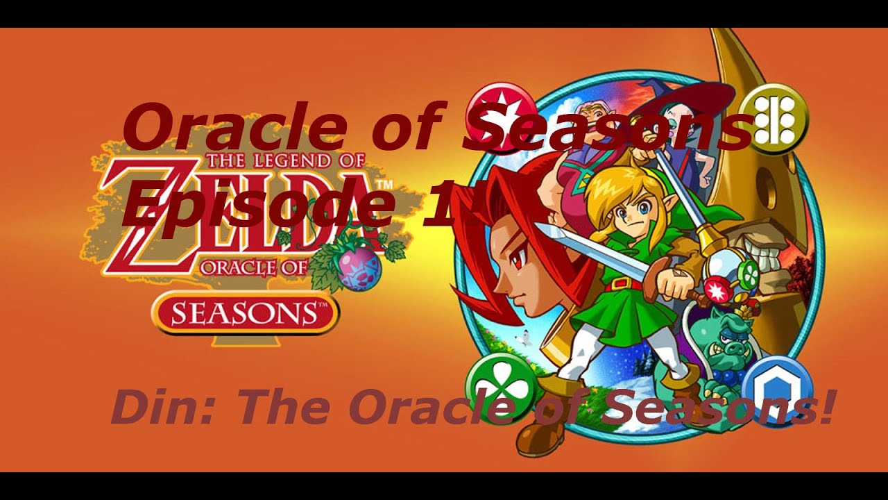 Legend of Zelda Oracle of Seasons | Episode One | Din: The Oracle of ...