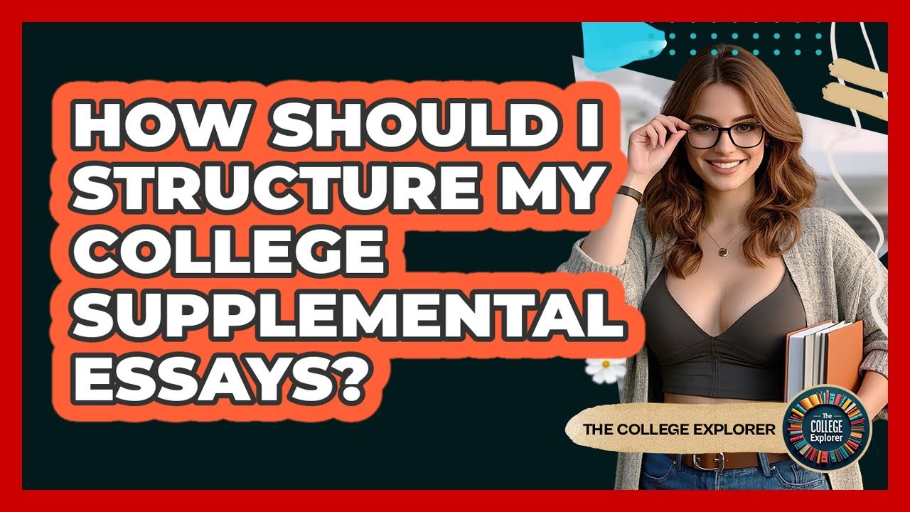 How Should I Structure My College Supplemental Essays? - The College ...