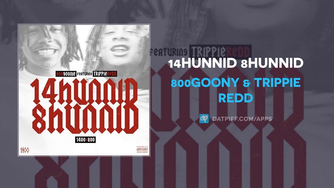 800Goony & Trippie Redd - 14Hunnid 8Hunnid (AUDIO) - YouTube