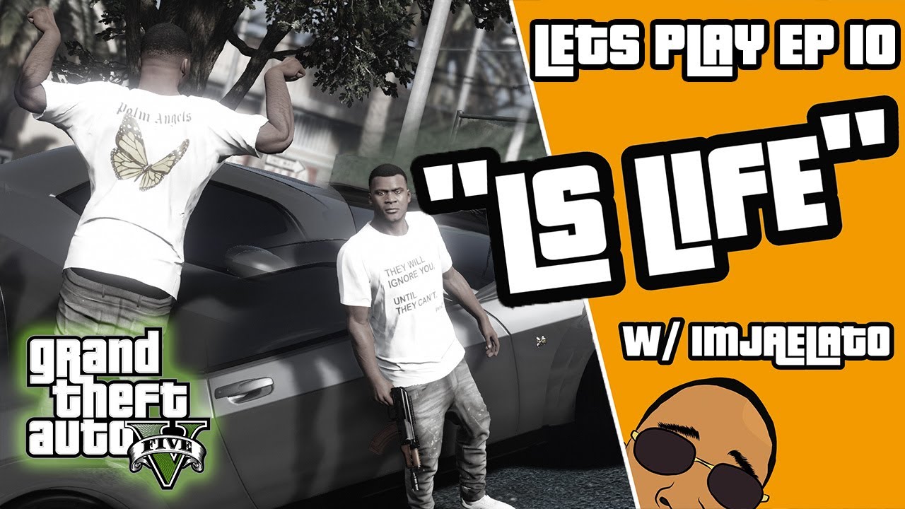 LS Life Episode 10- What's Done is Done!! (GTA 5 Lets Play) - YouTube