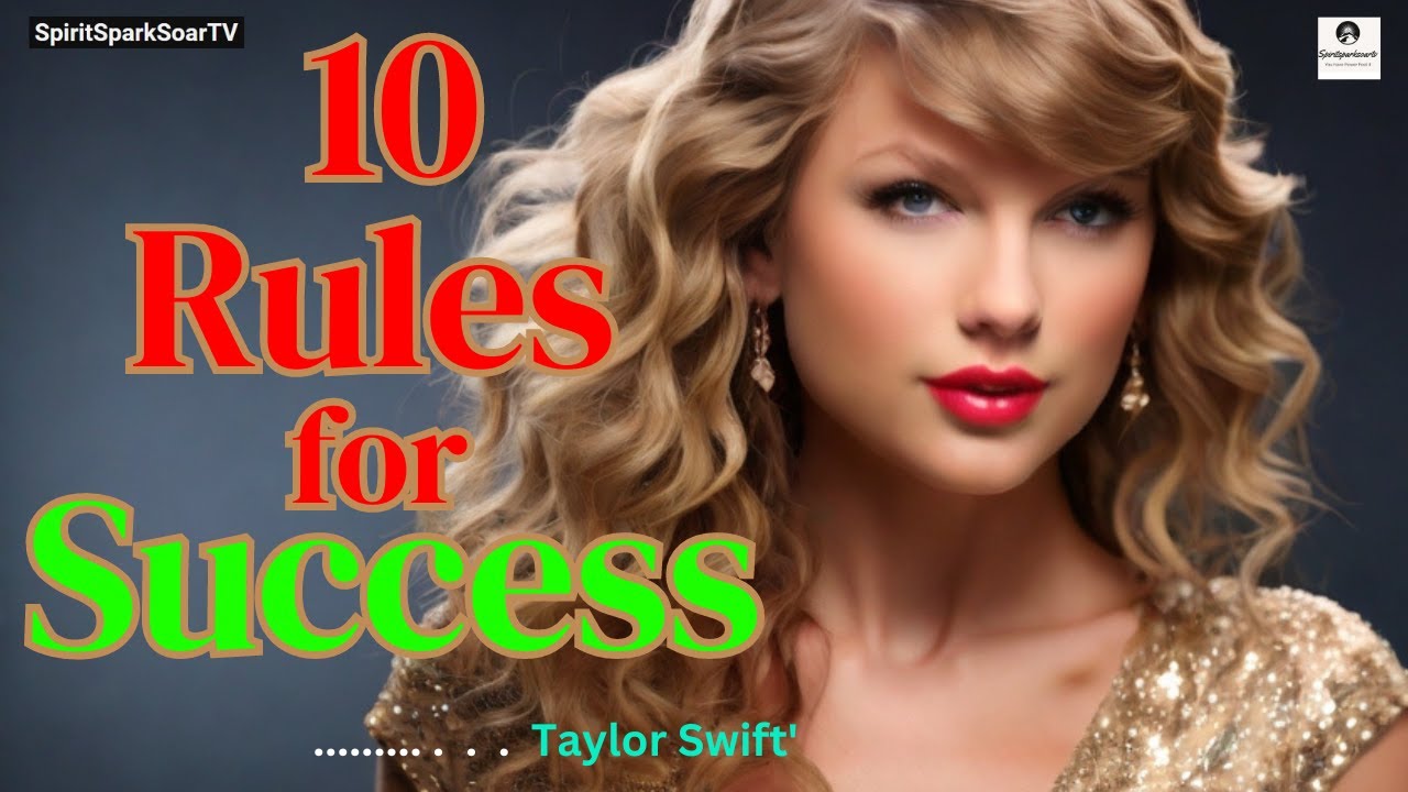 Taylor Swift's Top 10 Rules for Success: Learn from Her Journey ...