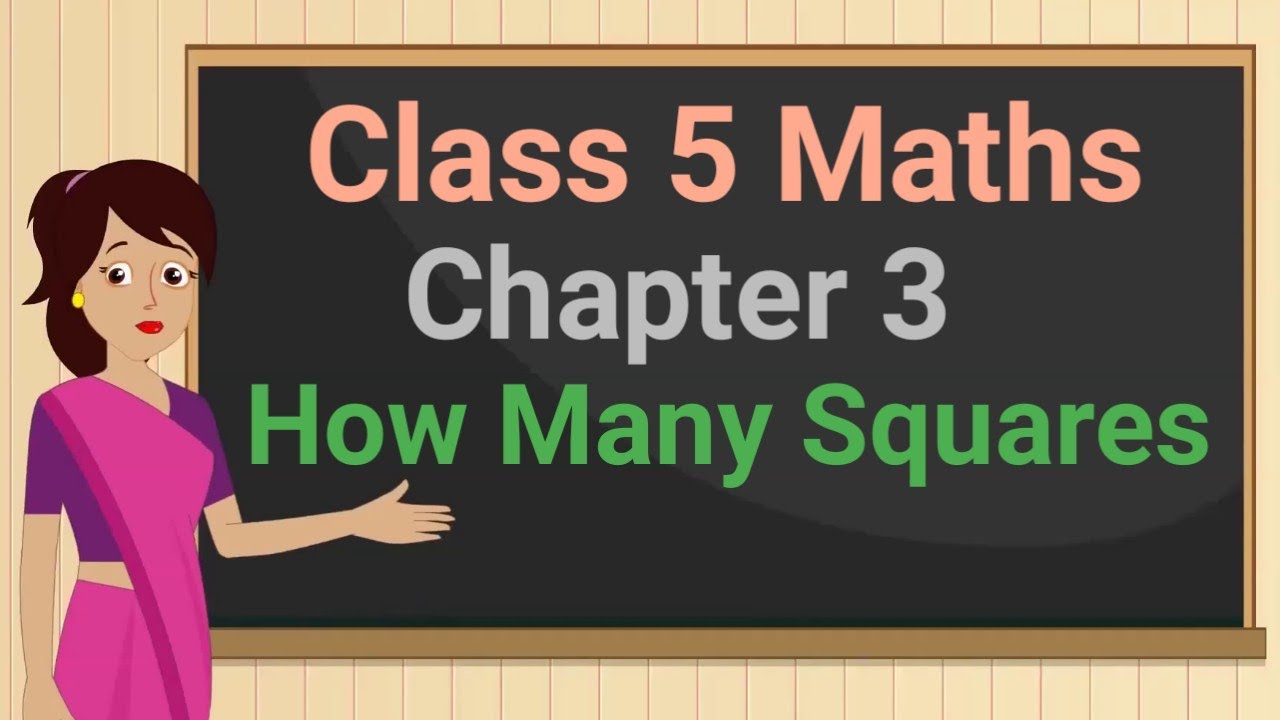 Class 5 Maths Chapter 3 How Many Squares Cbse Ncert YouTube Class 5 Maths Chapter 3 How Many Squares Cbse Ncert YouTube